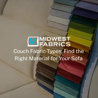 Couch Fabric Types: The Best Materials for Every Sofa Style – Midwest ...