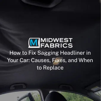 How to Fix Sagging Headliner in Your Car: Quick Fixes – Midwest Fabrics